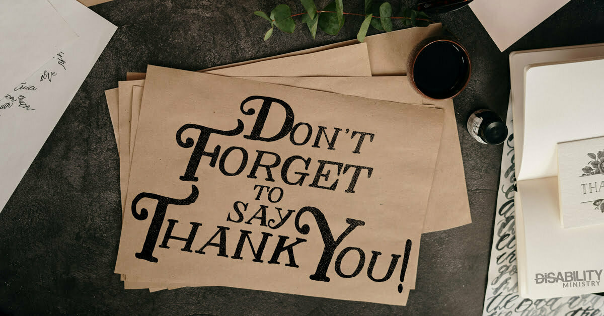 Don’t Forget To Say Thank You! – Ability Ministry Don’t Forget To Say Thank You! – Ability Ministry