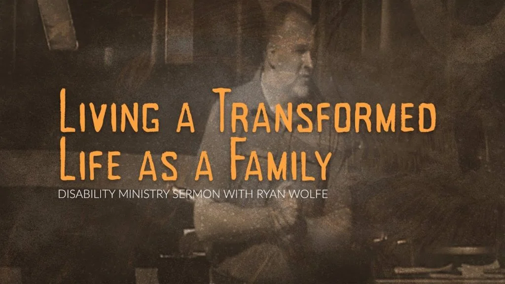 Living a Transformed Life as a Family – Ability Ministry