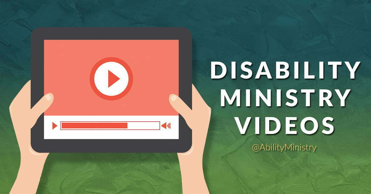 Disability Ministry Training Videos – Ability Ministry