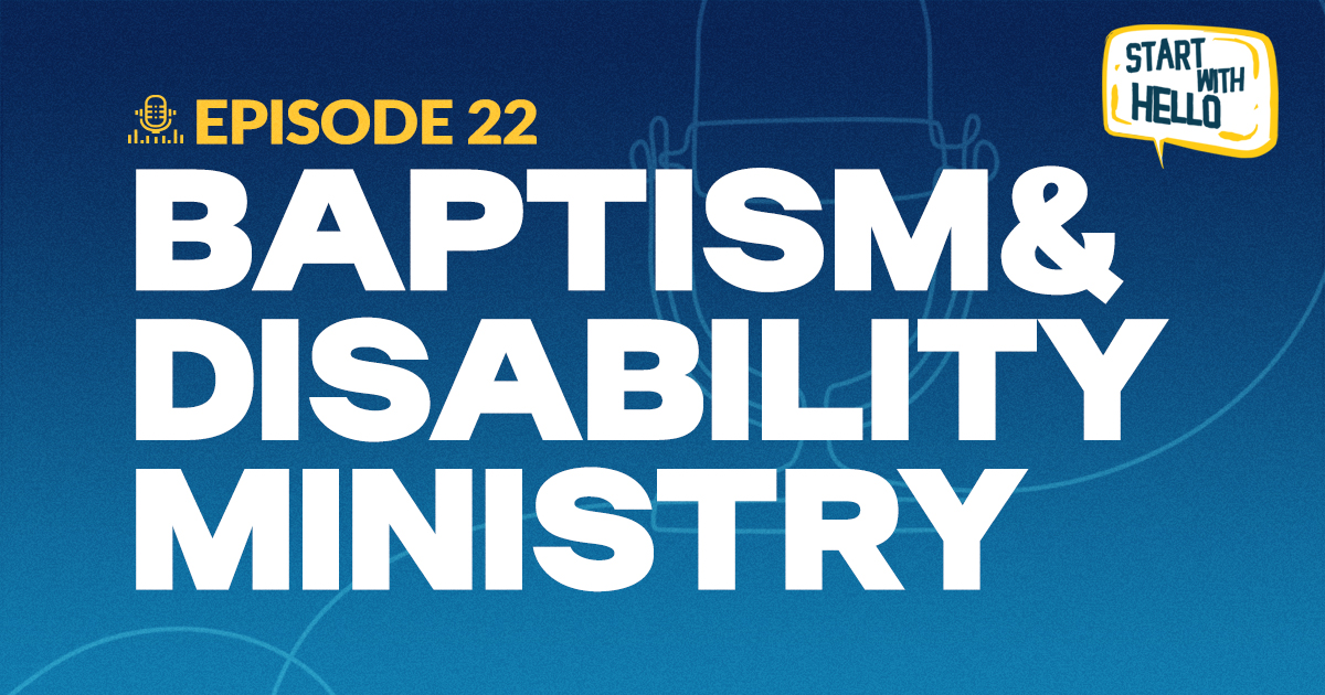 Start With Hello: Baptism & Disability Ministry – Ability Ministry