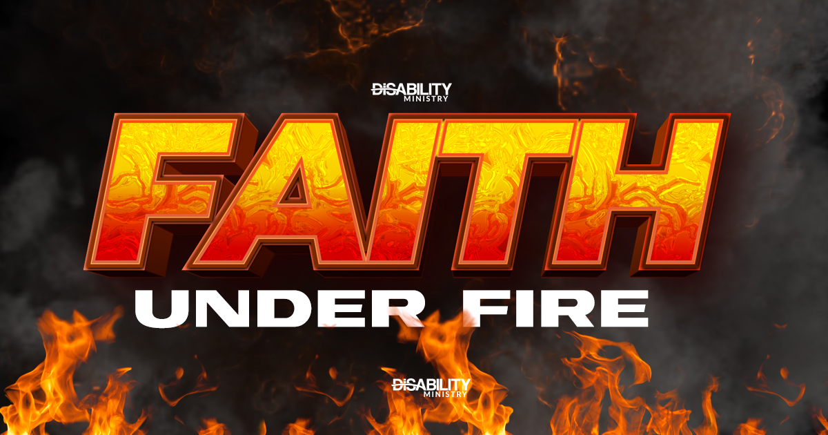Faith Under Fire – Ability Ministry