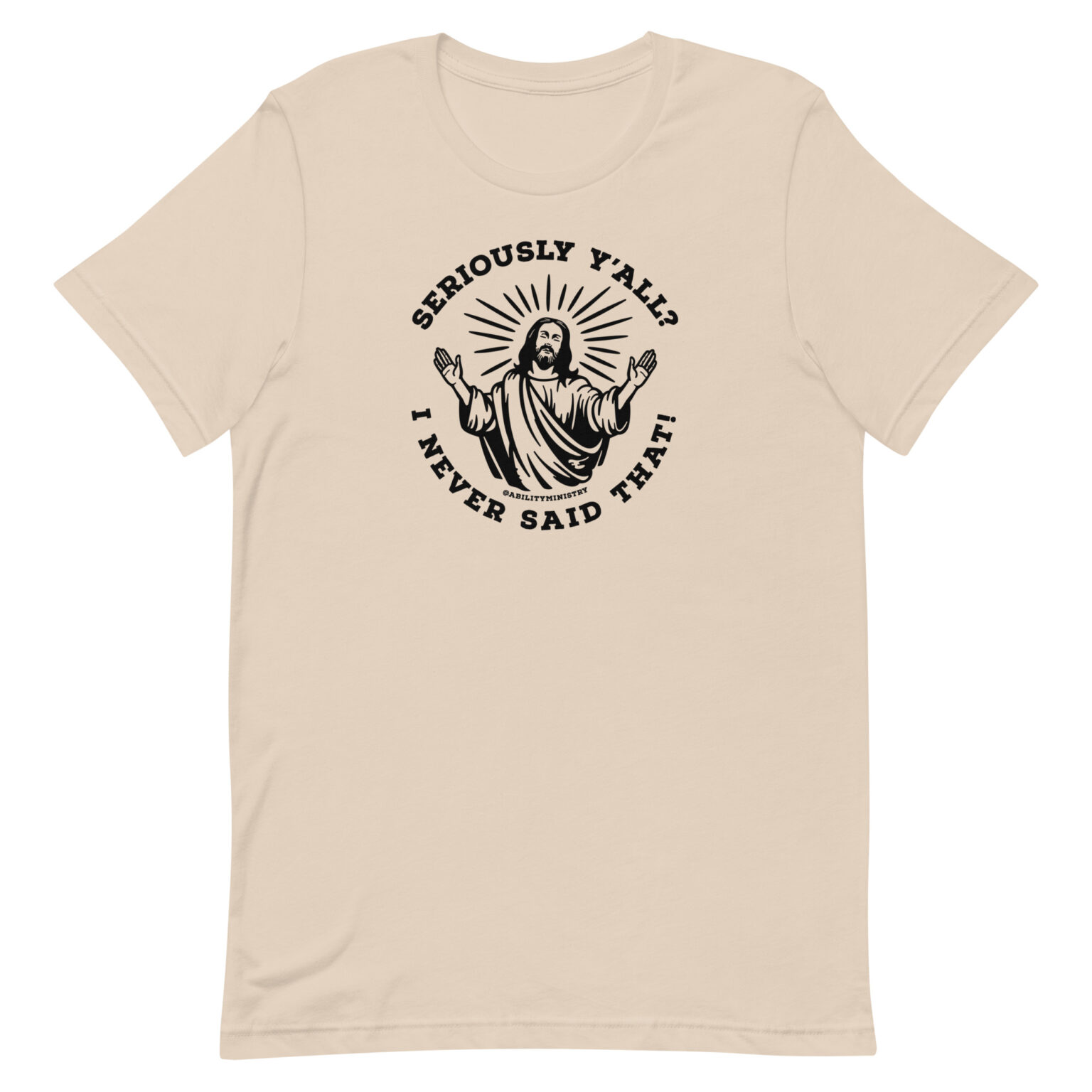 Seriously Unisex T – Ability Ministry